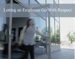 10 Steps to Letting an Employee Go With Respect - Career Professionals ...